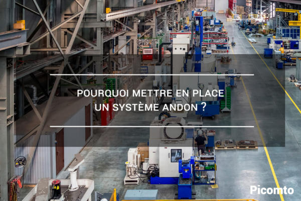 Pourquoi mettre en place un système Andon production