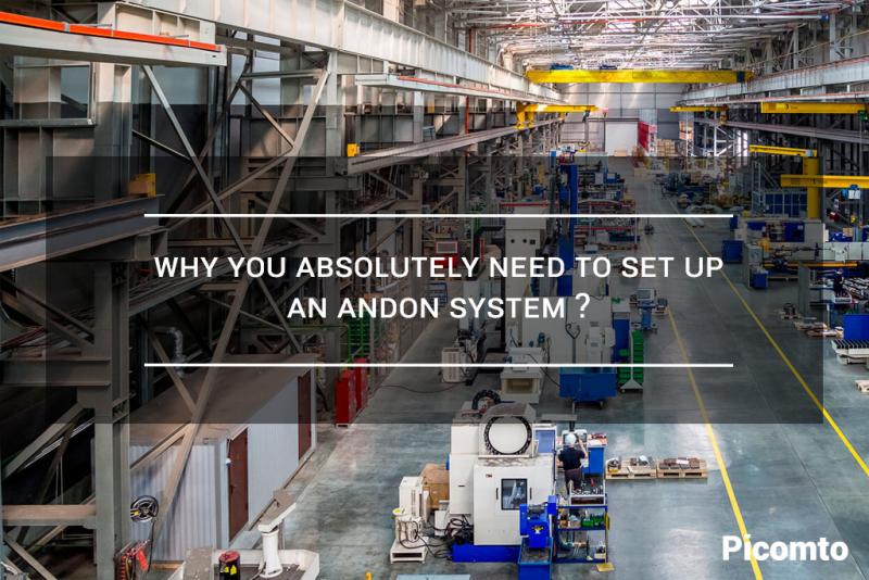 Why you absolutely need to set up an Andon system? - Picomto