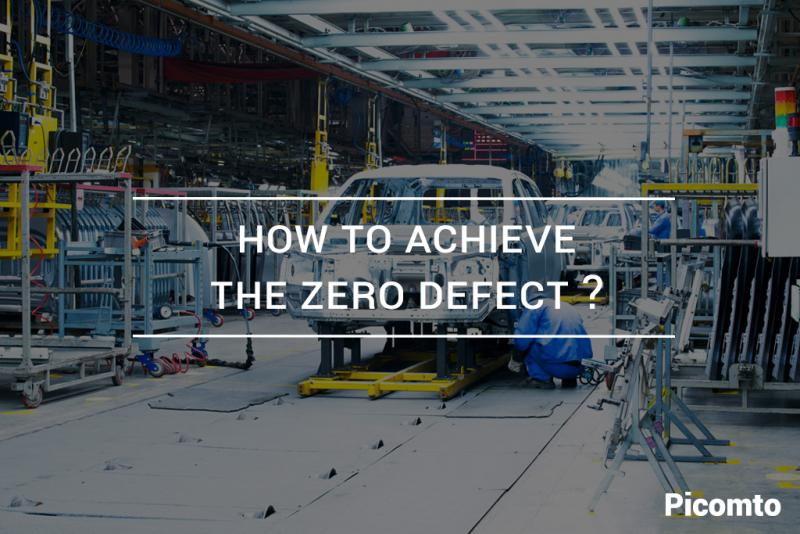 How to achieve the zero defect ? - Picomto