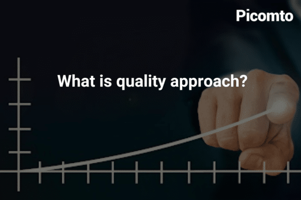 What is a quality approach? How to implement it?